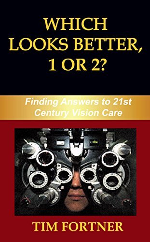 Which Looks Better, 1 or 2?: Finding Answers to 21st Century Vision ...