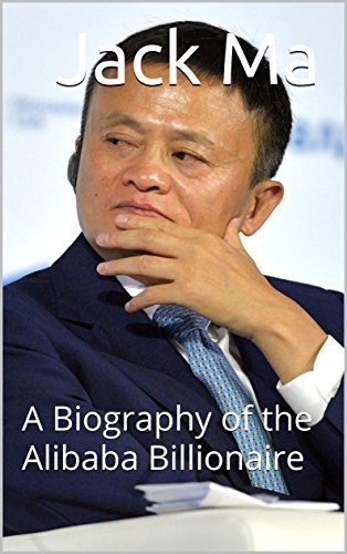 Jack Ma: A Biography of the Alibaba Billionaire by Ryan Gardner | Goodreads