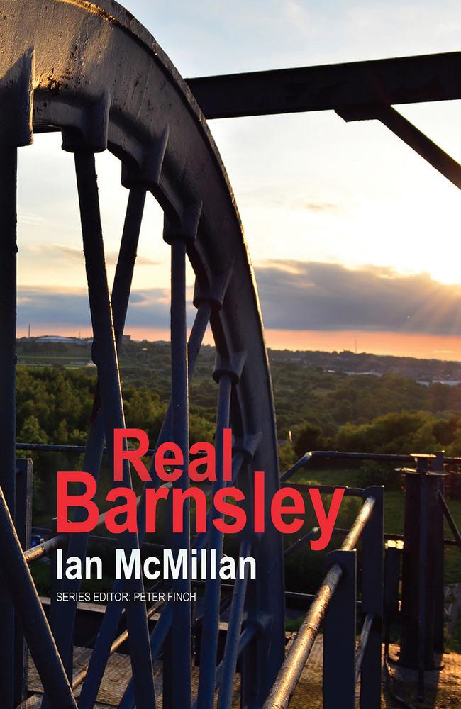 Real Barnsley (The Real Series) by Ian McMillan | Goodreads