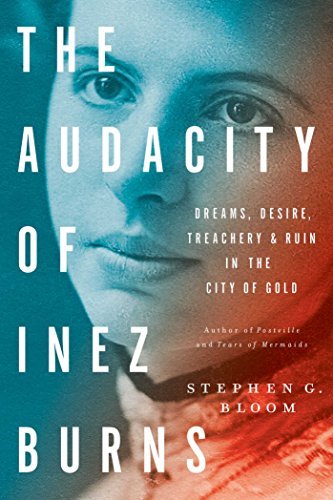 The Audacity of Inez Burns: Dreams, Desire, Treachery & Ruin in the ...