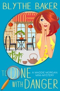 To Dine with Danger (Maddie Morgan, #2) by Blythe Baker | Goodreads