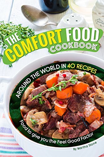 The Comfort Food Cookbook: Around the World in 40 Recipes – Food to ...