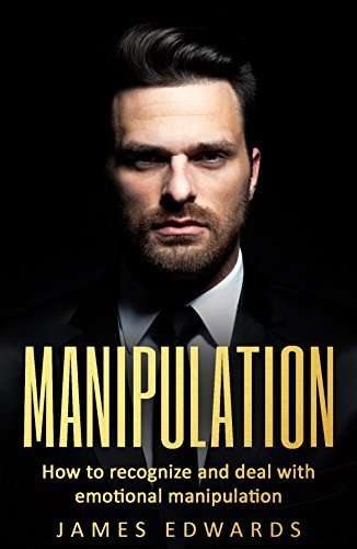 Manipulation: How To Recognize & Deal With Emotional Manipulation by ...