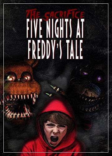 Five Nights at Freddy's Tale: The Sacrifice by Brandi Goodman | Goodreads