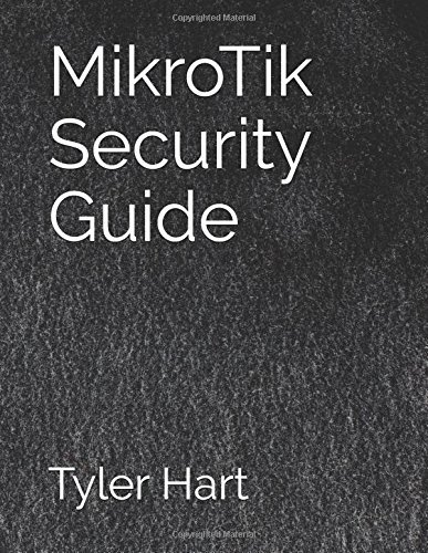 MikroTik Security Guide by Tyler Hart | Goodreads