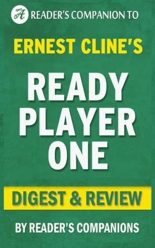 Ready Player One: by Ernest Cline | Digest & Review by Reader's ...