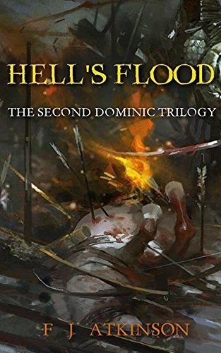 Hell's Flood (Dominic Trilogy, 2) by F.J. Atkinson | Goodreads