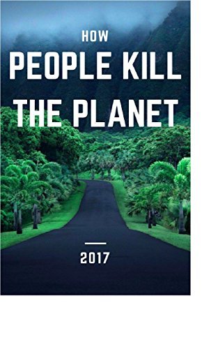 How people kill the planet by Andrew Ozment | Goodreads