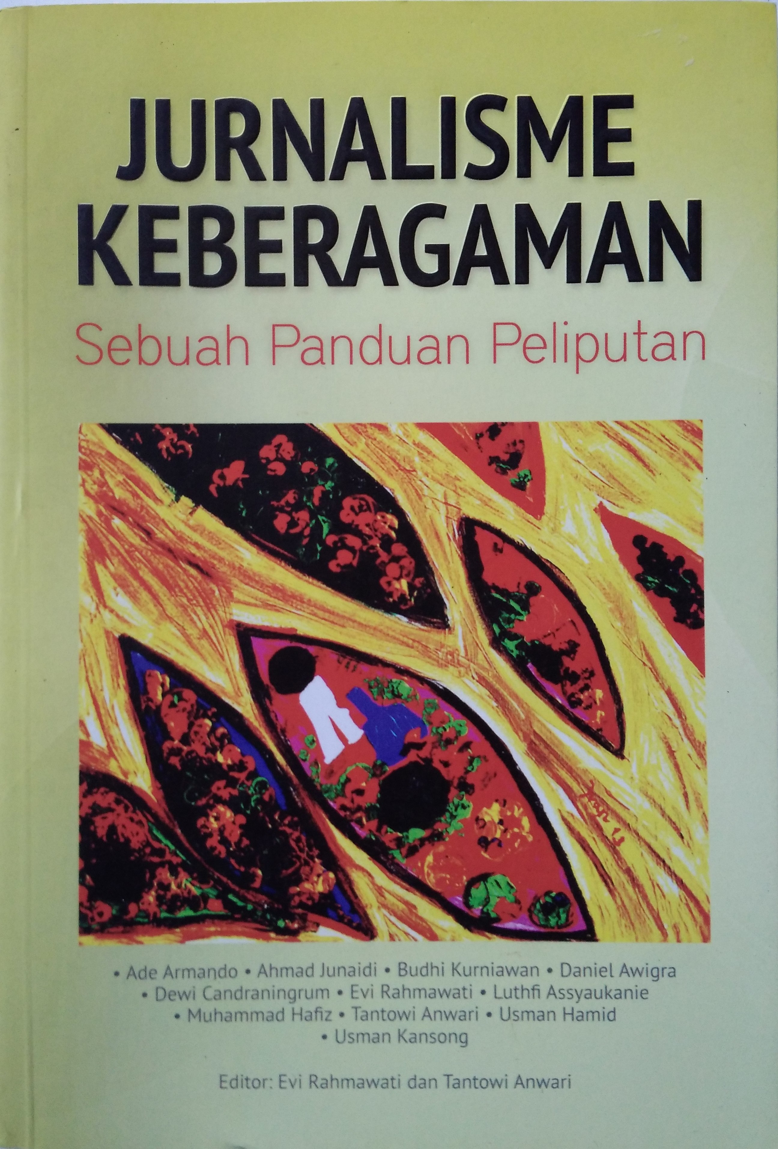 Jurnalisme Keberagaman : Sebuah Panduan Peliputan by Ade Armando ...