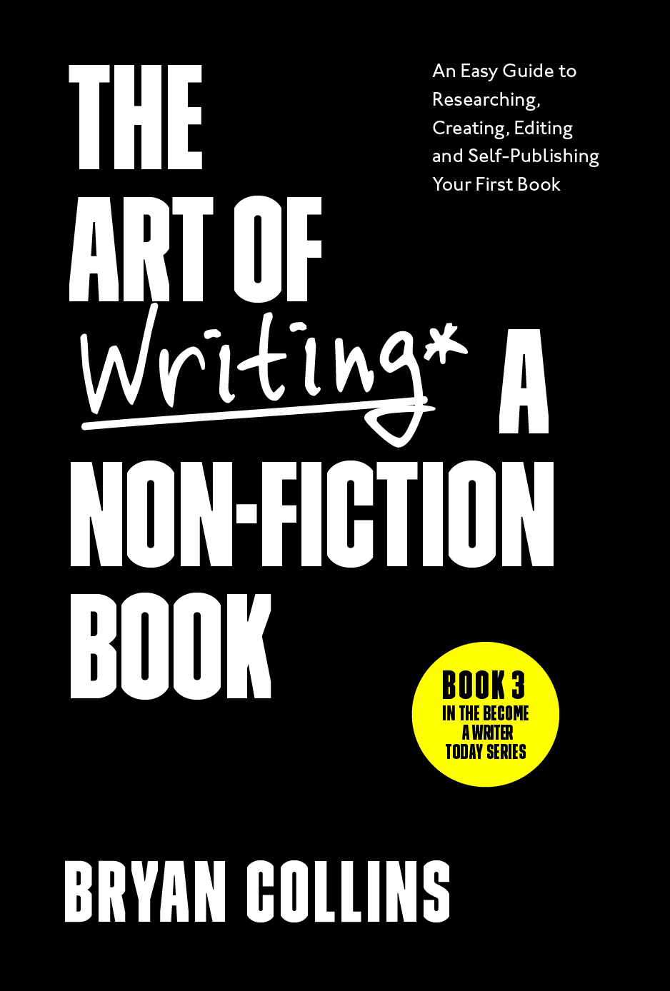 The Art of Writing a Non-Fiction Book: An Easy Guide to Researching ...