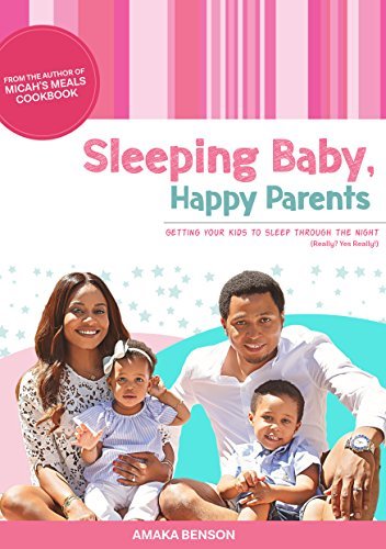 Sleeping Baby, Happy Parents: Getting your kids to sleep through the ...