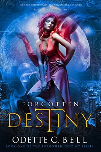 Forgotten Destiny Book One (Forgotten Destiny, #1) by Odette C. Bell ...