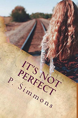 It's Not Perfect by P Simmons | Goodreads