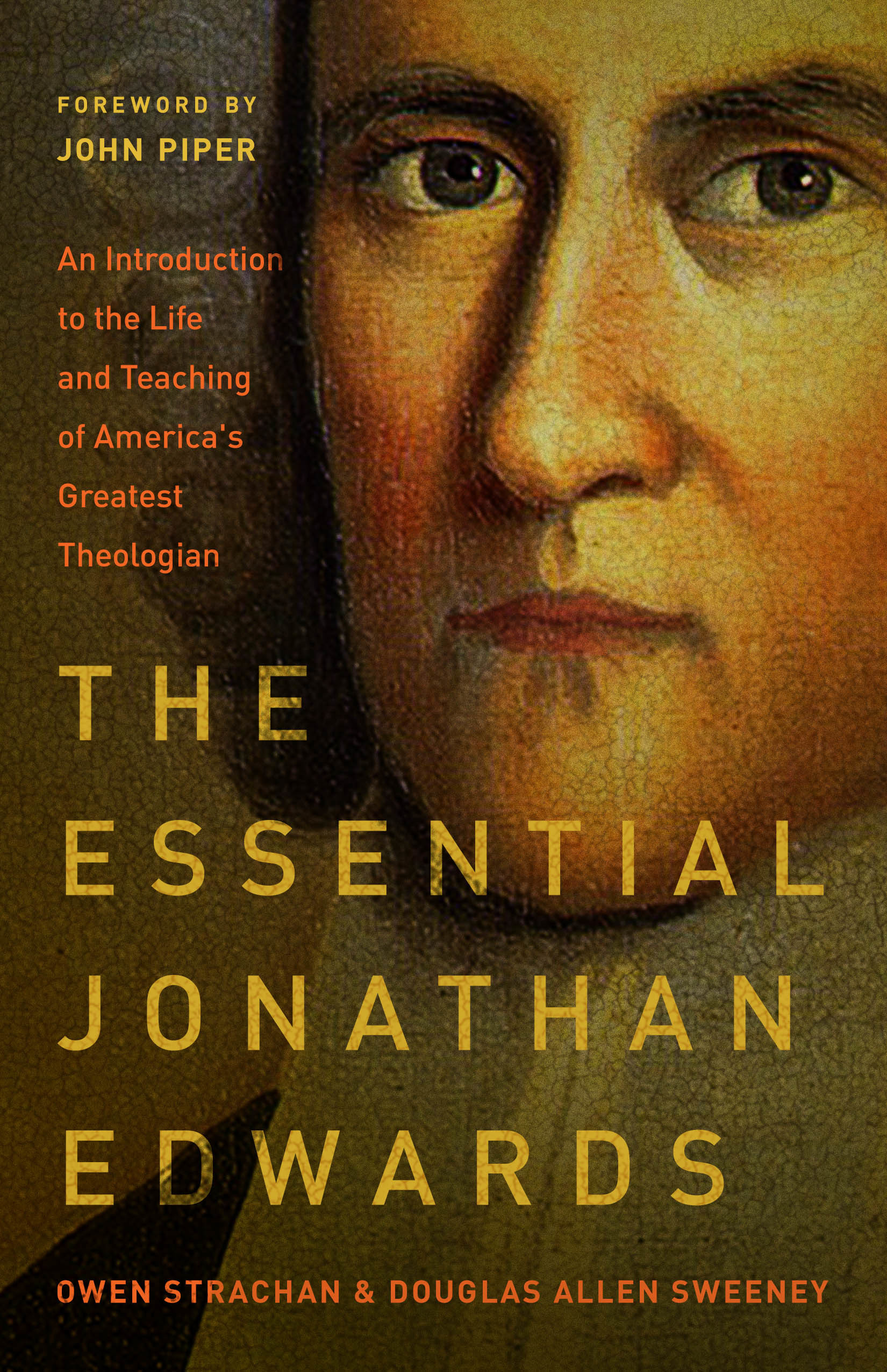 The Essential Jonathan Edwards: An Introduction to the Life and ...