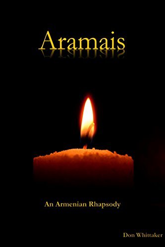 Aramais: An Armenian Rhapsody by Don Whittaker | Goodreads