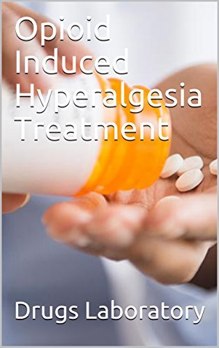 Opioid Induced Hyperalgesia Treatment by Drugs Laboratory | Goodreads