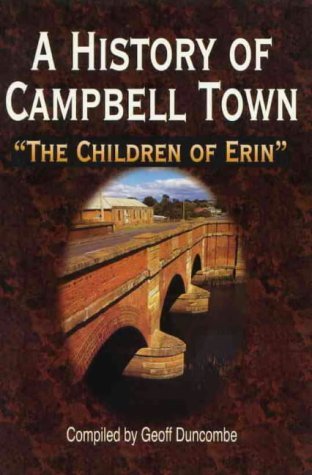 A History of Campbell Town: "The Children of Erin" by Geoff Duncombe ...