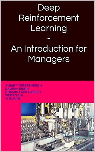 Deep Reinforcement Learning - An Introduction for Managers by Albert ...