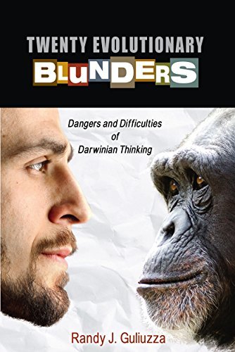 Twenty Evolutionary Blunders: Dangers and Difficulties of Darwinian ...