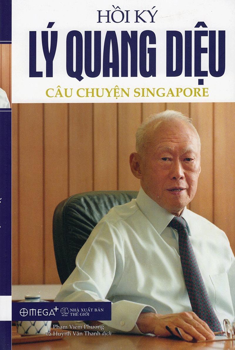 Hồi ký Lý Quang Diệu: Câu chuyện Singapore by Lee Kuan Yew | Goodreads