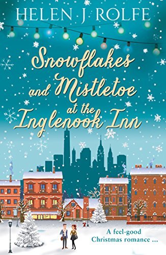 Snowflakes and Mistletoe at the Inglenook Inn by Helen J. Rolfe | Goodreads