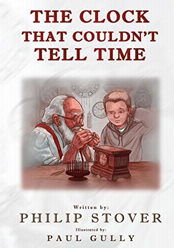 The Clock that Couldn't Tell Time by Philip Stover | Goodreads