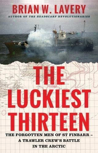 Luckiest Thirteen by Brian W. lavery | Goodreads