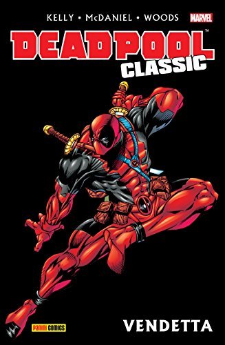 Deadpool Classic 6: Vendetta (Italian Edition) by Joe Kelly | Goodreads