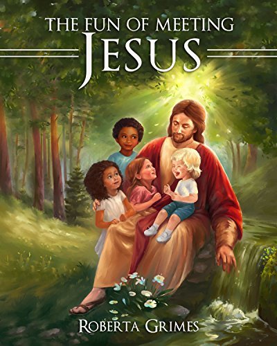 The Fun of Meeting Jesus by Roberta Grimes | Goodreads