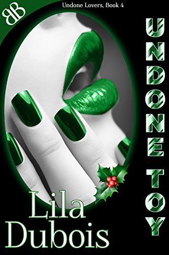 Undone Toy (Undone Lovers Book 4) by Lila Dubois | Goodreads