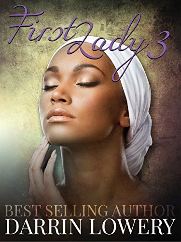 First Lady 3: Saints and Sinners by Darrin Lowery | Goodreads