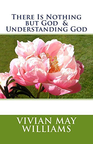 There Is Nothing but God and Understanding God by Vivian May Williams ...