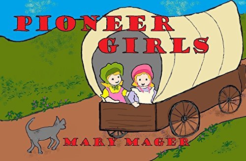 Pioneer Girls by Mary Mager | Goodreads