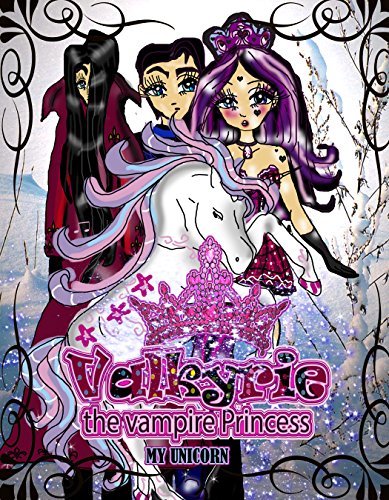 Valkyrie the Vampire Princess: My Unicorn by PET TORRES BOOKS | Goodreads