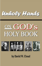 Unholy Hands on God's Holy Book by David W. Cloud | Goodreads