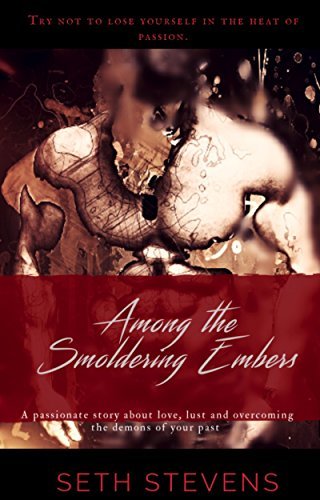 Among the Smoldering Embers by Seth Stevens | Goodreads