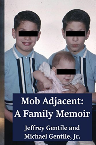 Mob Adjacent: A Family Memoir by Jeffrey Gentile | Goodreads