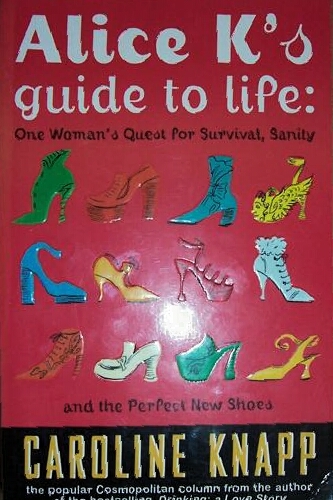 Alice K's Guide to Life by Caroline Knapp | Goodreads