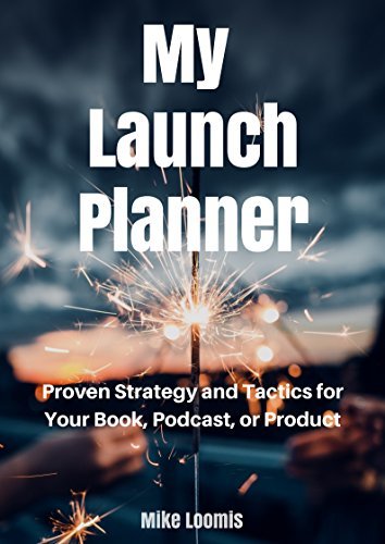My Launch Planner: Simple Strategy and Tested Tactics for Your Book ...