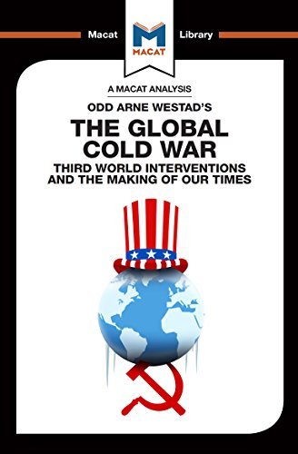 An Analysis of Odd Arne Westad's The Global Cold War: Third World ...