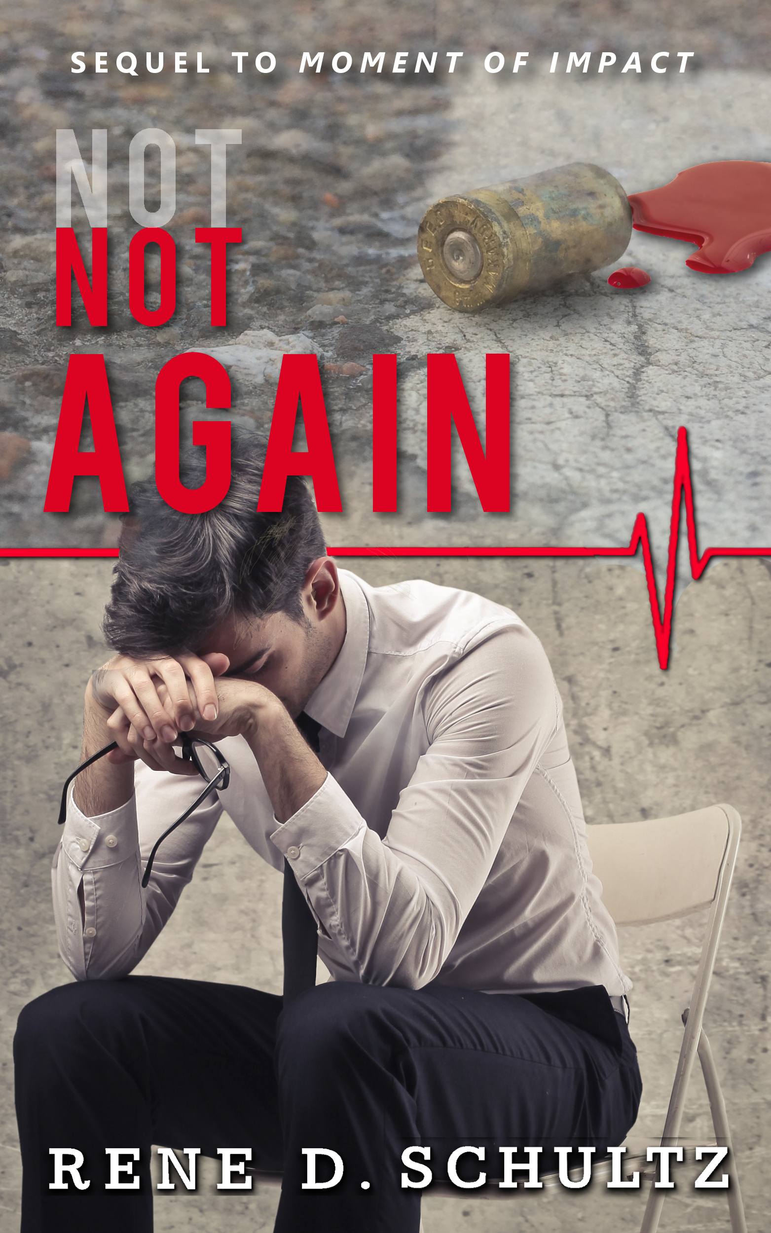 Not Again by Rene D. Schultz | Goodreads