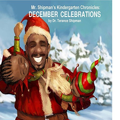 Mr. Shipman's Kindergarten Chronicles: December Celebrations: December ...