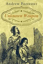 The Unknown Weapon by Andrew Forrester | Goodreads