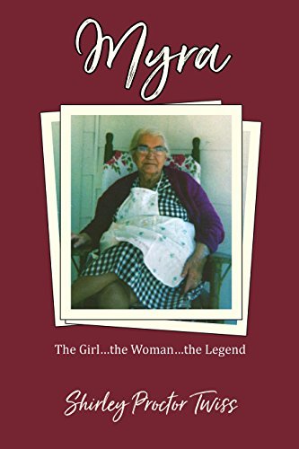Myra: The Girl…the Woman…the Legend by Shirley Proctor Twiss | Goodreads