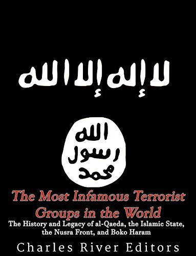 The Most Infamous Terrorist Groups in the World: The History and Legacy ...
