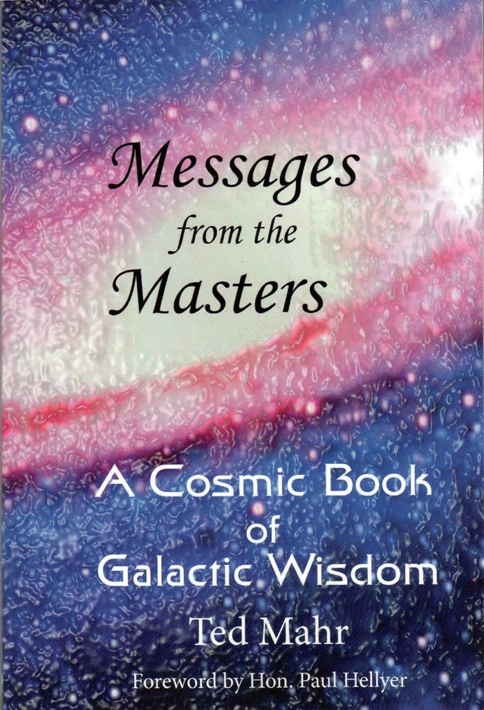 Messages from the Masters: A Cosmic Book of Galactic Wisdom by Ted Mahr ...