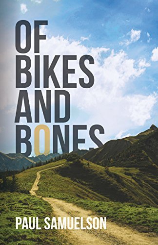 Of Bikes and Bones by Paul Samuelson | Goodreads