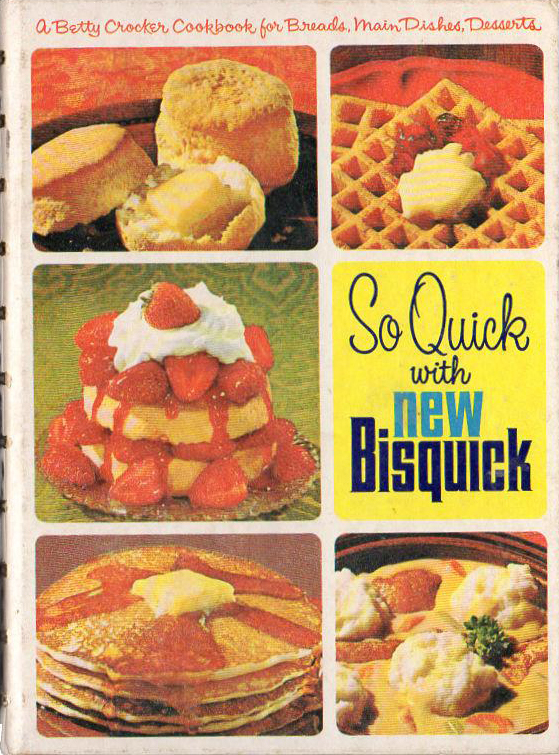 So Quick with New Bisquick by Betty Crocker | Goodreads