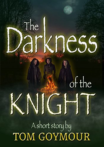 The Darkness of the Knight by Tom Goymour | Goodreads
