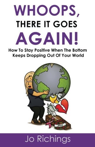 Whoops, there it goes again!: How to stay positive when the bottom ...